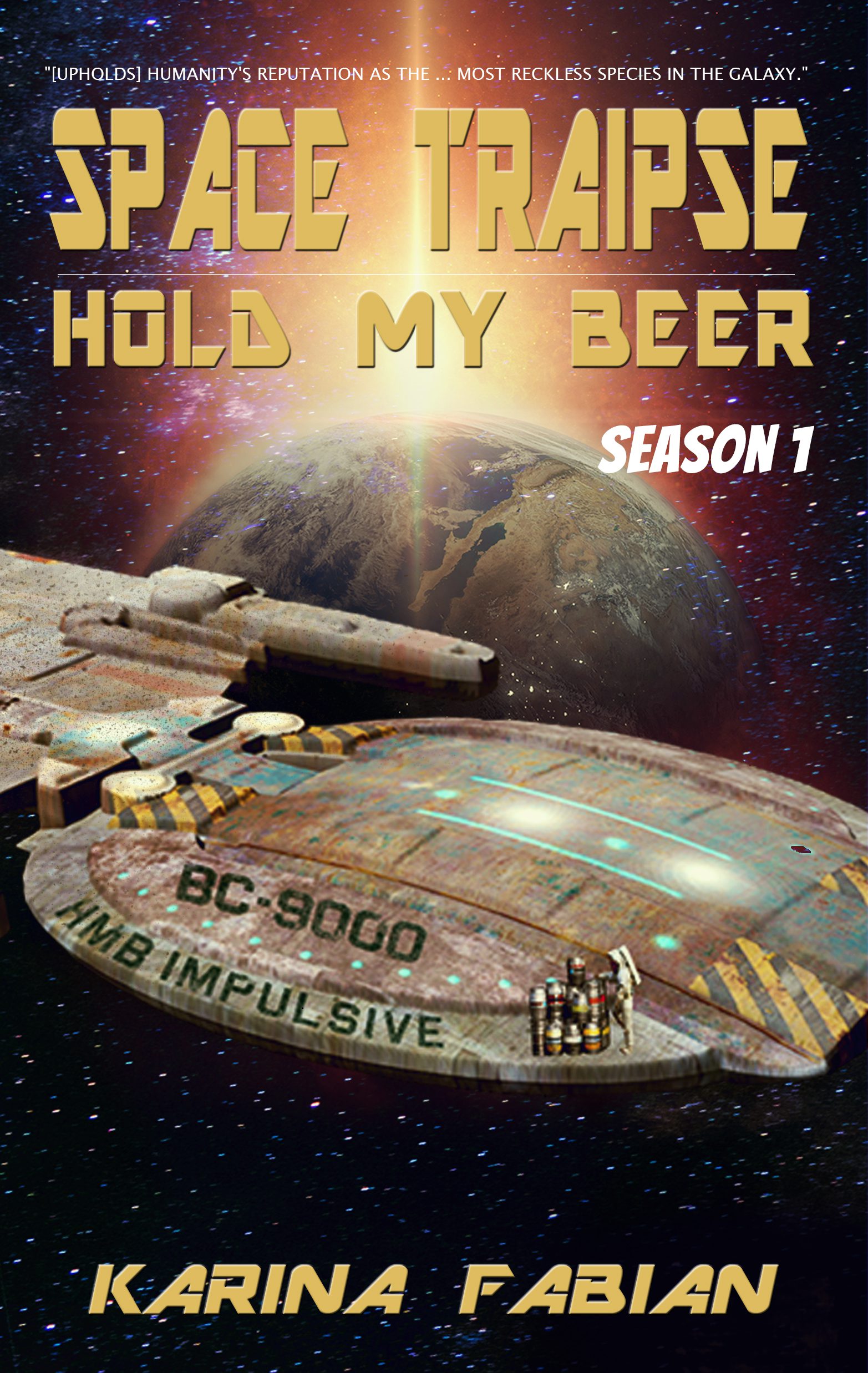 Space Traipse: Hold My Beer: Season 1 | IASFA